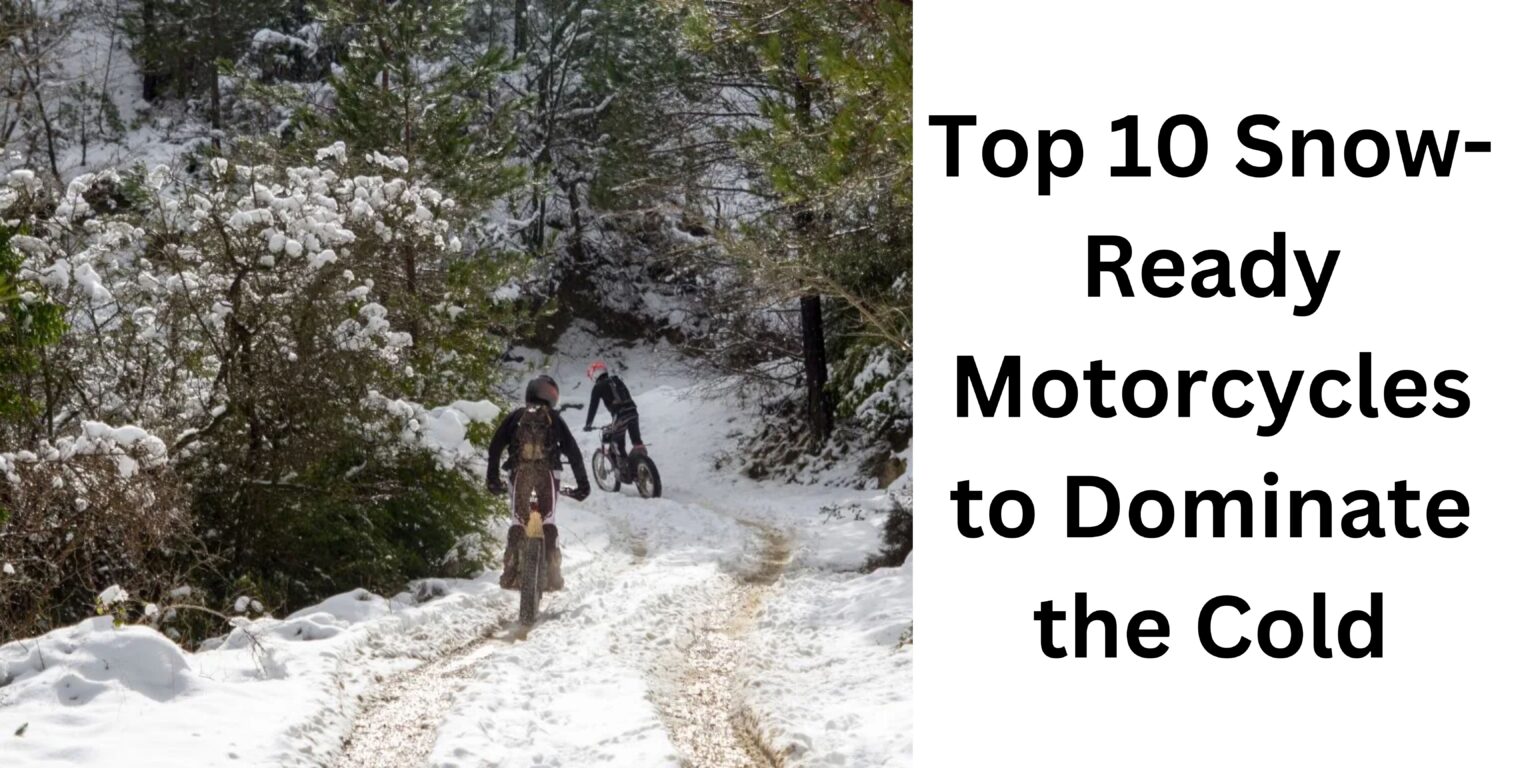 Revealed: Top 10 Snow-Ready Motorcycles to Dominate the Cold – A ...
