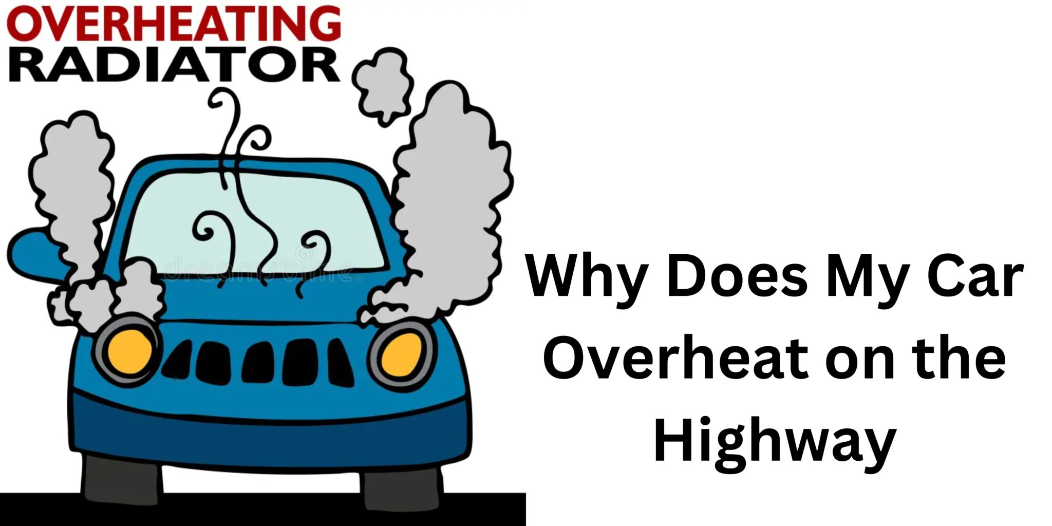 Why Does My Car Overheat on the Highway? Uncover 8 Hidden Culprits and ...