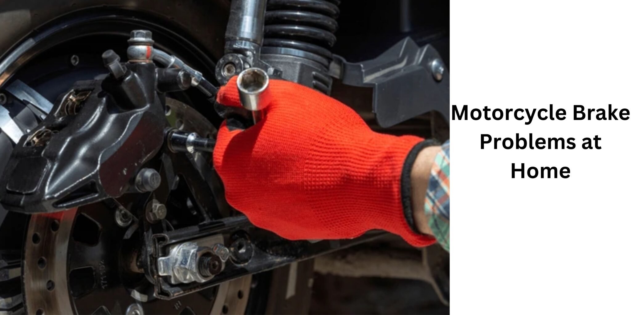 How to Fix Motorcycle Brake Problems at Home: The Ultimate DIY ...