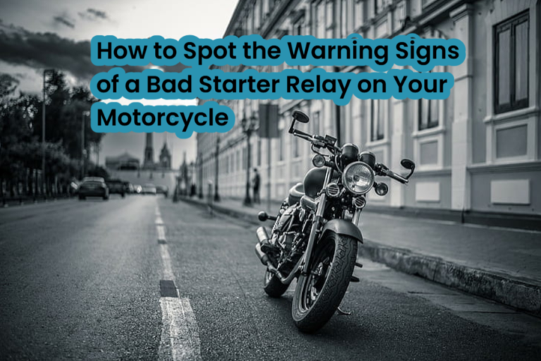 How to Spot the Warning Signs of a Bad Starter Relay on Your Motorcycle ...